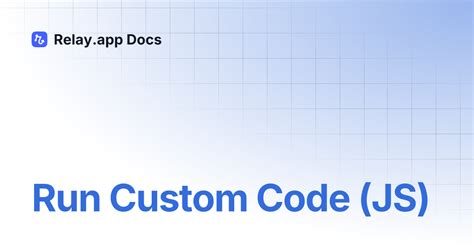 Run Custom Code Js Relay App Docs