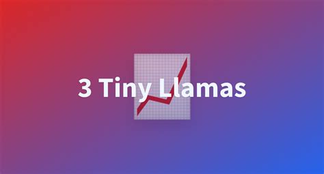 3 Tiny Llamas A Hugging Face Space By TuringsSolutions