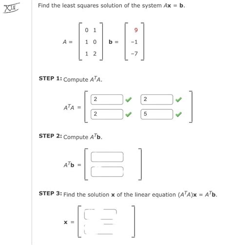 Solved Find The Least Squares Solution Of The System Ax B Chegg Com