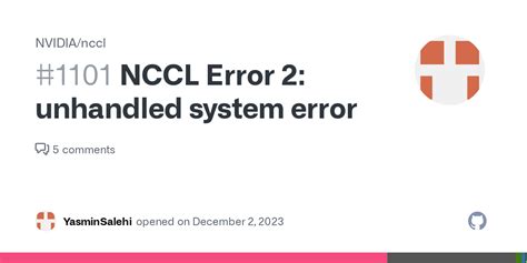 Nccl Error 2 Unhandled System Error · Issue 1101 · Nvidianccl · Github