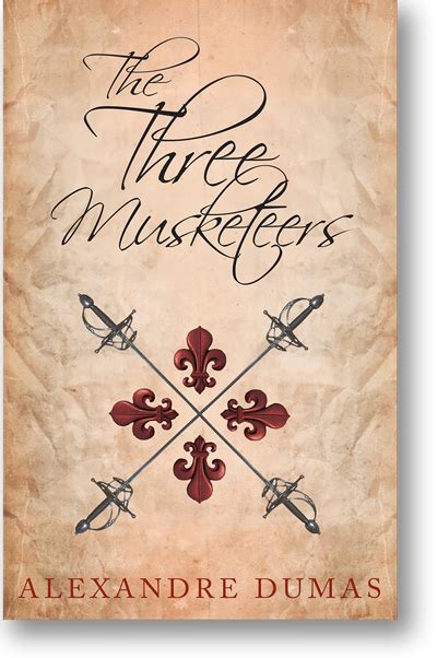 The Three Musketeers Written By Alexandre Dumas