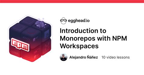 Online Course Introduction To Monorepos With Npm Workspaces From Class Central