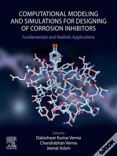 Computational Modelling And Simulations For Designing Of Corrosion Inhibitors Ebook Wook