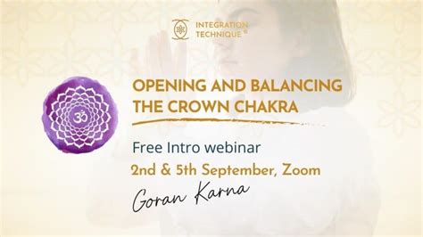 Free Intro Webinar Opening And Balancing The Crown Chakra Integration Technique® Goran Karna