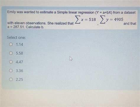 Solved Emily Was Wanted To Estimate A Simple Linear Chegg