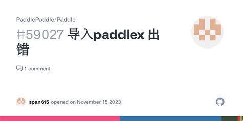 导入paddlex 出错 · Issue 59027 · Paddlepaddlepaddle · Github