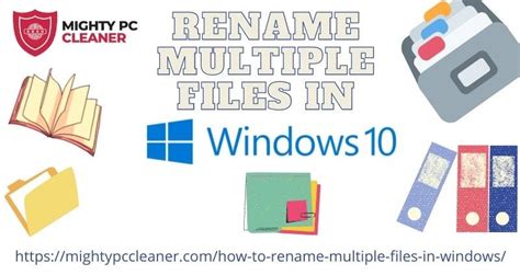 Rename Multiple Files In Windows 10 Mighty Pc Cleaner Medium