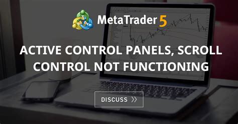 Active Control Panels Scroll Control Not Functioning Forex Trading