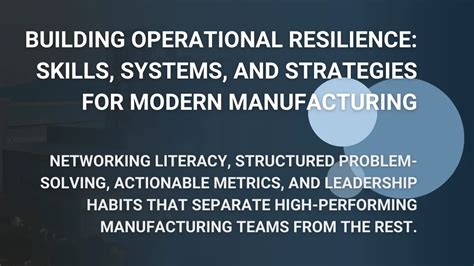 Building Operational Resilience Skills Systems And Strategies For Modern Manufacturing