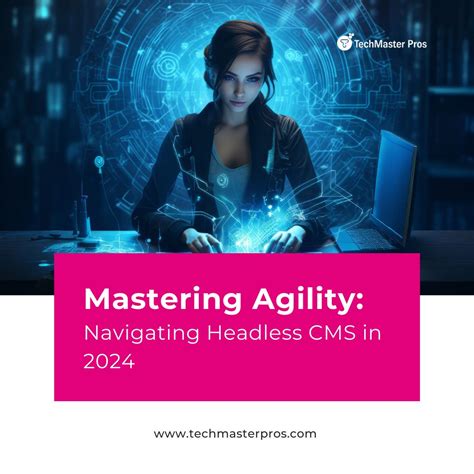 How To Stay Agile In Headless Cms Techmaster Pros Posted On The Topic
