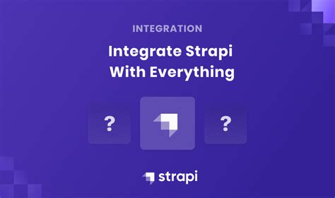 Integrate Strapi With Pretty Much Everything