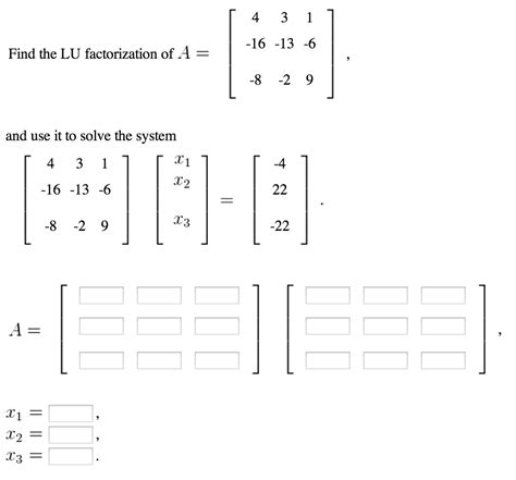 Solved Find The LU Factorization Of A And Use It To Chegg