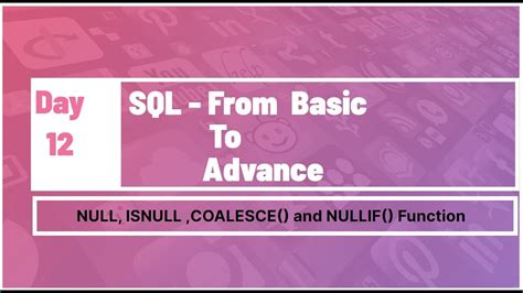 Day 12 Sql From Basic To Advance Null Isnull Coalesce And Nullif Function Youtube