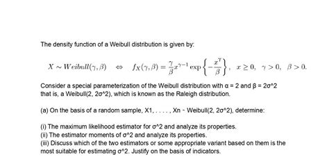 Solved The Density Function Of A Weibull Distribution Is