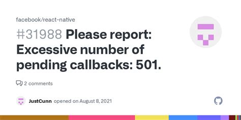please report excessive number of pending callbacks 501 · issue 31988 · facebook react