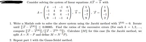 Solved Consider Solving The System Of Linear Equations Ax B Chegg