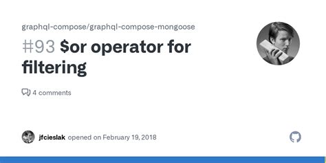 Or Operator For Filtering · Issue 93 · Graphql Composegraphql Compose Mongoose · Github