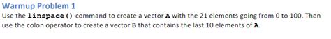 Solved Warmup Problem 1 Use The Linspace Command To Create