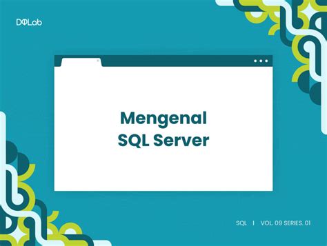 Yuk Cari Tahu Lebih Lanjut Tentang SQL Server