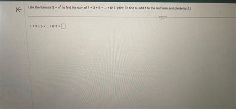 Solved Use The Formula S N2 To Find The Sum Of 1 3 5 … 617
