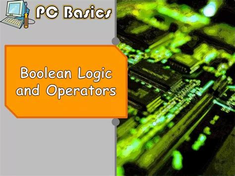 Ppt Boolean Logic And Operators Powerpoint Presentation Free