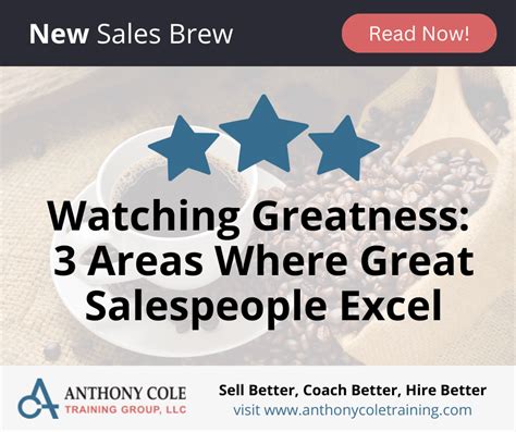 Watching Greatness 3 Areas Where Great Salespeople Excel Anthony Cole Training