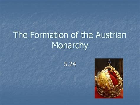 The Formation Of The Austrian Monarchy 5 24