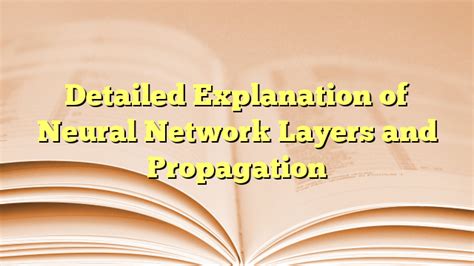 Detailed Explanation Of Neural Network Layers And Propagation Mar Java Mit Java