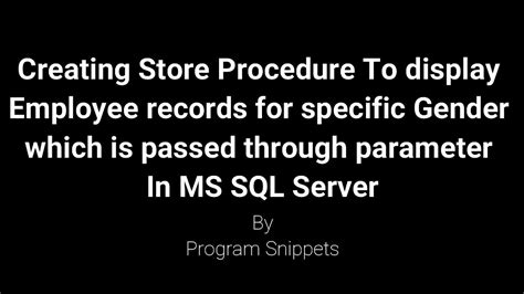 Store Procedure To Display Employee Records For Parameter For Gender In Ms Sql Server Youtube