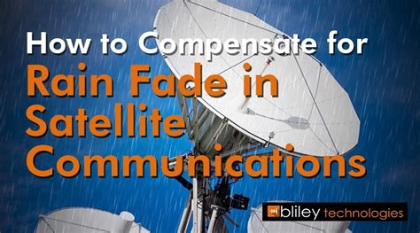 How To Prevent Rain Fade In Satellite Communications