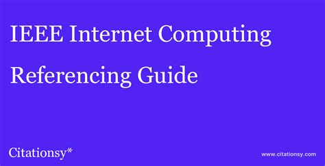 Ieee Internet Computing Referencing Guide · Ieee Internet Computing Citation Updated Sep 16