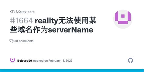 Reality无法使用某些域名作为servername · Issue 1664 · Xtlsxray Core · Github