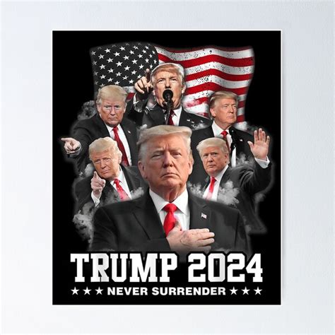 President Donald J Trump 2024 Never Surrender Poster For Sale By