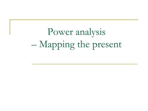 Ppt Power Analysis Mapping The Present Powerpoint Presentation Free Download Id 9352588