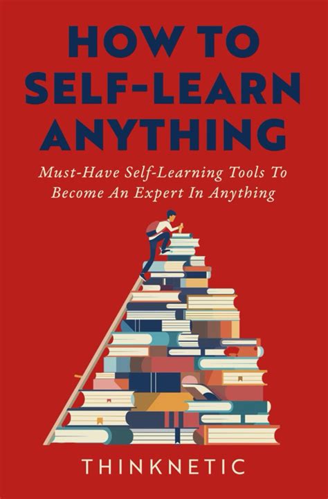 How To Self Learn Anything Must Have Self Learning