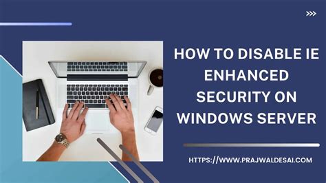 Best Ways To Disable IE Enhanced Security On Windows Server