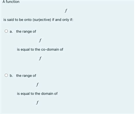 Solved A Function Is Said To Be Onto Surjective If And