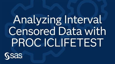 analyzing interval censored data with the iclifetest procedure sas