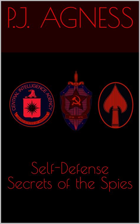 Self Defense Secrets Of The Spies Cia Survival Skills Kgb Combat Arts And Oss Silent Kills By