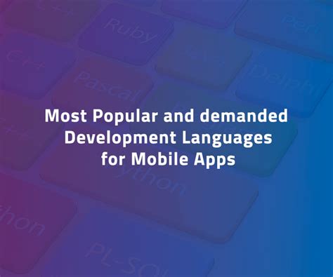 Most Popular And Demanded Development Languages For Mobile Apps Devlane