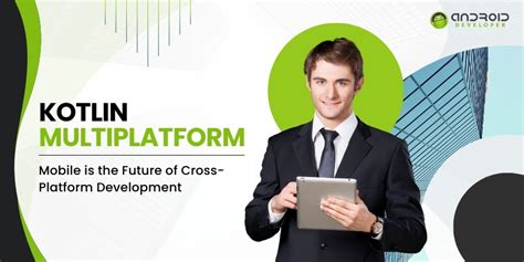Why Kotlin Multiplatform Mobile Is The Future Of Cross Platform Development