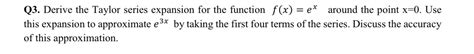 Solved Q3 ﻿derive The Taylor Series Expansion For The