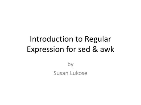 Ppt Introduction To Regular Expression For Sed And Awk Powerpoint Presentation Id4013989