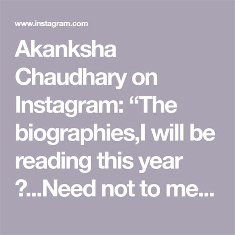 Akanksha Chaudhary On Instagram “the Biographiesi Will Be Reading