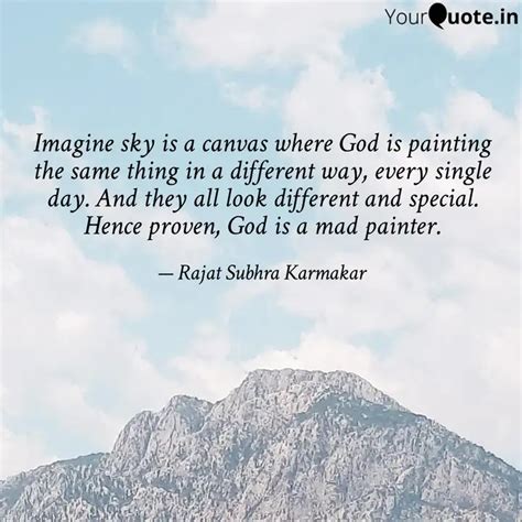 Imagine Sky Is A Canvas W Quotes And Writings By Rajat Subhra Karmakar Yourquote