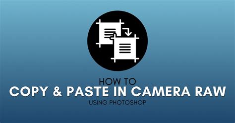 How To Copy And Paste Camera Raw Adjustments In Photoshop