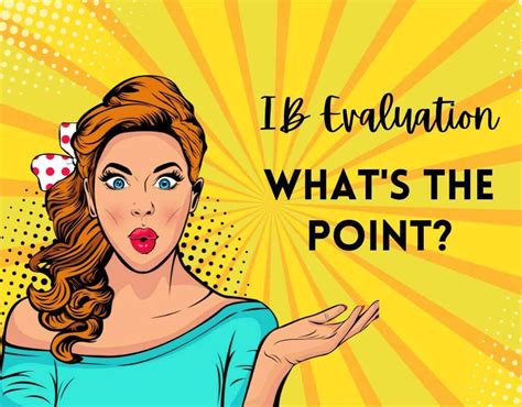 What Is The Point Of Ib Evaluation
