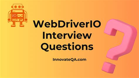 🤖 Top 60 Webdriverio Interview Questions🚀 By Innovateqa Medium