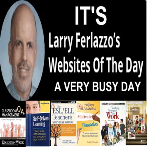 Big Education Ape A Very Busy Day Larry Ferlazzos Websites Of The Day