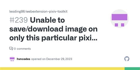 Unable To Savedownload Image On Only This Particular Pixiv Users Page · Issue 239 · Leoding86